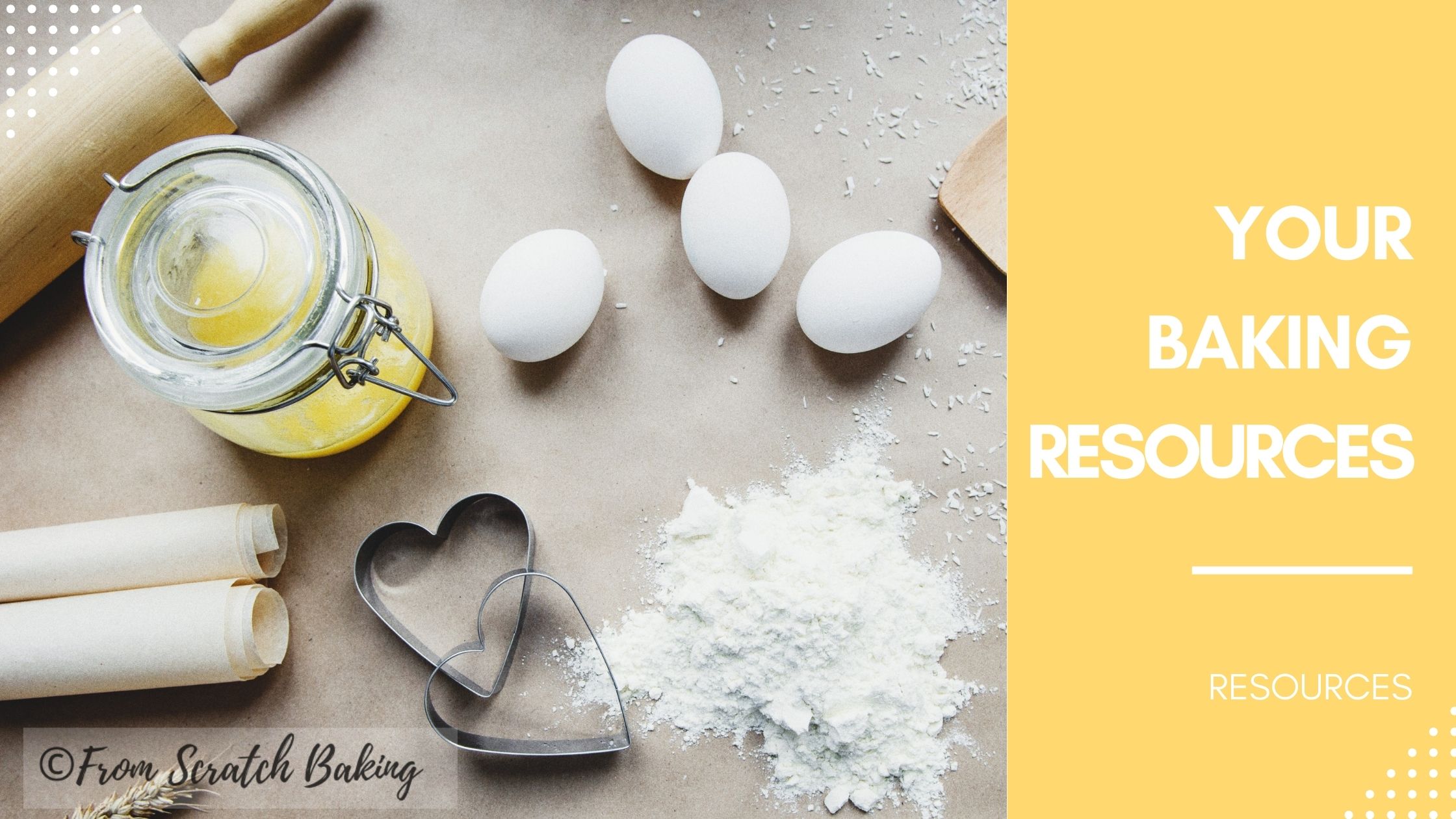Baking Resources | From Scratch Baking